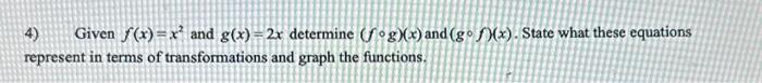 Solved 4) Given f(x)=x2 and g(x)=2x determine (f∘g)(x) and | Chegg.com