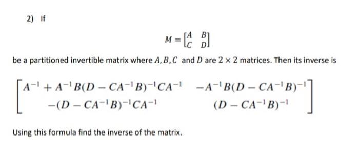 Solved 2) If M=[ACBD] be a partitioned invertible matrix | Chegg.com