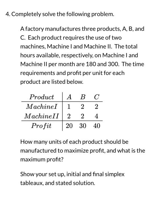Solved 4. Completely solve the following problem. A factory | Chegg.com