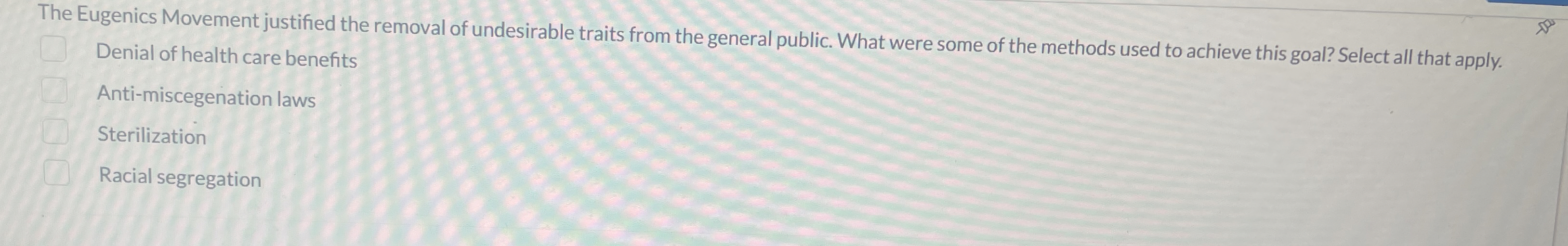 Solved The Eugenics Movement justified the removal of | Chegg.com