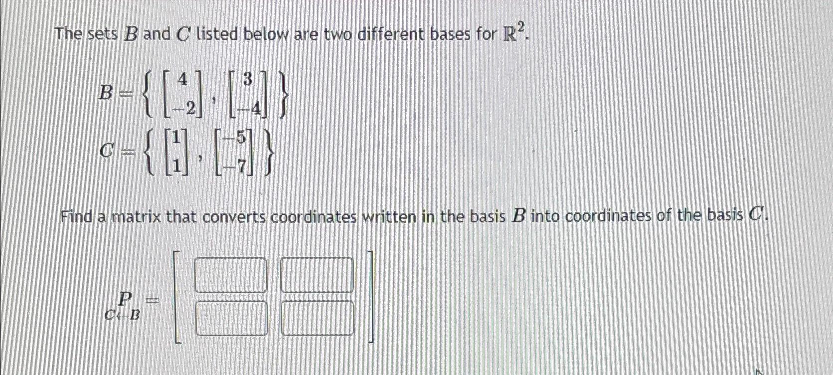 Solved Hello, i need help please !The sets B ﻿and C ﻿listed | Chegg.com