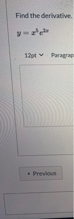Solved Find the derivative. y= 25e22 12pt v Paragrap | Chegg.com