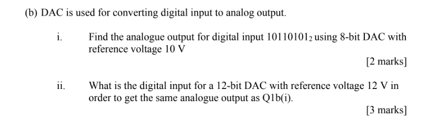 Solved (b) ﻿DAC is used for converting digital input to | Chegg.com
