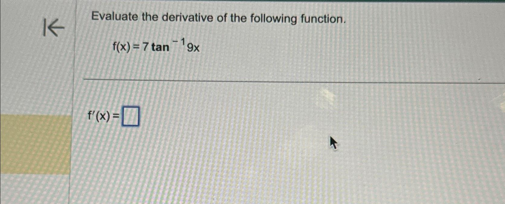 Solved Evaluate the derivative of the following | Chegg.com