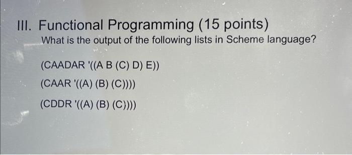 Solved II. Functional Programming (15 points) What is the | Chegg.com
