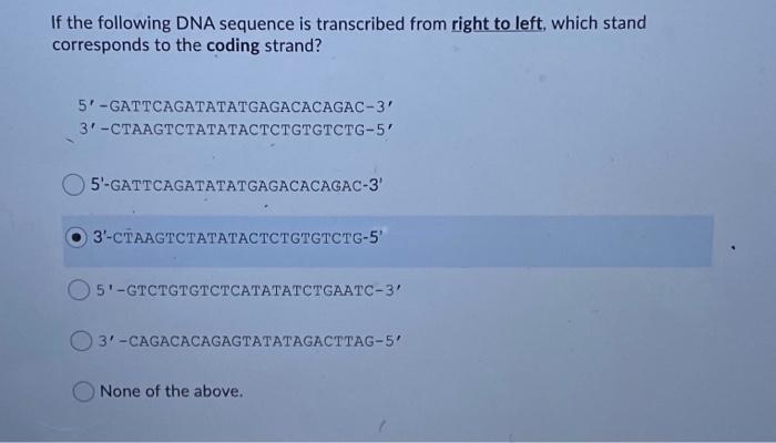 Solved If the following DNA sequence is transcribed from | Chegg.com