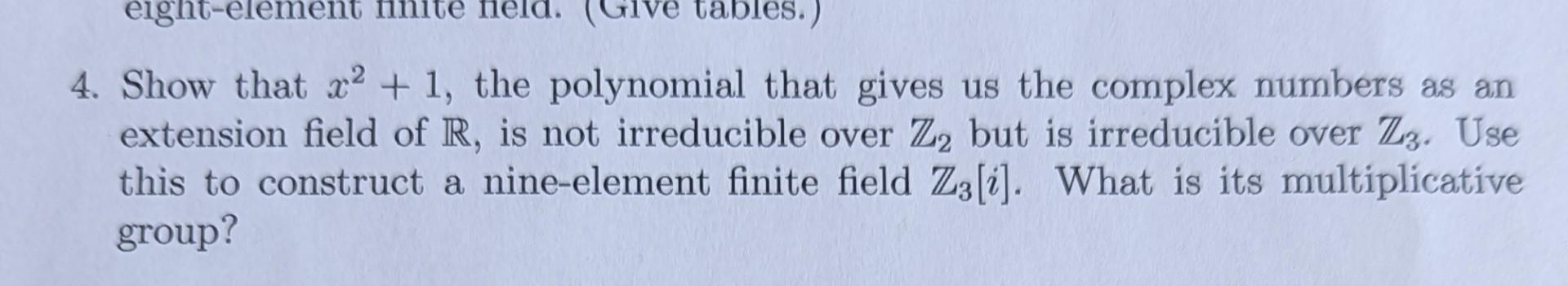 Solved 4. Show that x2+1, the polynomial that gives us the | Chegg.com