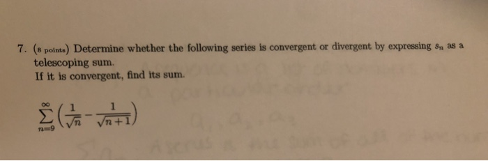 Solved 7. (8 point) Determine whether the following series | Chegg.com Solved 7. (8 point) Determine whether the following series | Chegg.com