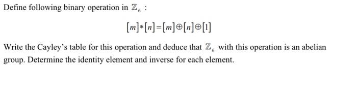 Solved Define following binary operation in Z6 : | Chegg.com