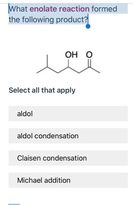 Solved What enolate reaction formed the following product? | Chegg.com