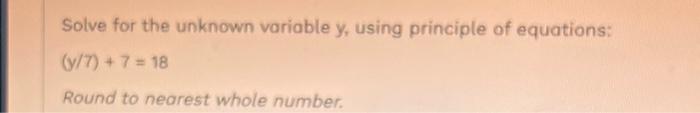 Solved Solve for the unknown variable y, using principle of | Chegg.com