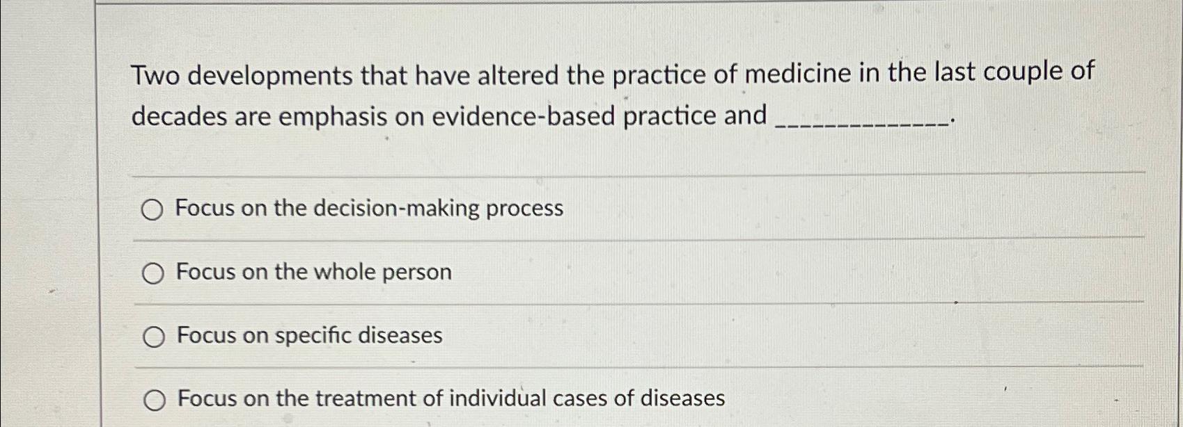 Solved Two developments that have altered the practice of | Chegg.com