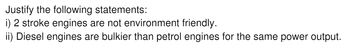 Solved Justify the following statements:i) 2 ﻿stroke engines | Chegg.com