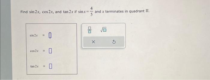 Solved Find \\( \\sin 2 x, \\cos 2 x \\), and \\( \\tan 2 x | Chegg.com