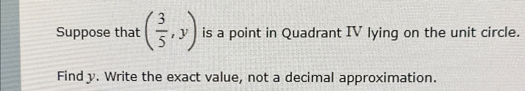 Solved Suppose that (35,y) ﻿is a point in Quadrant IV lying | Chegg.com