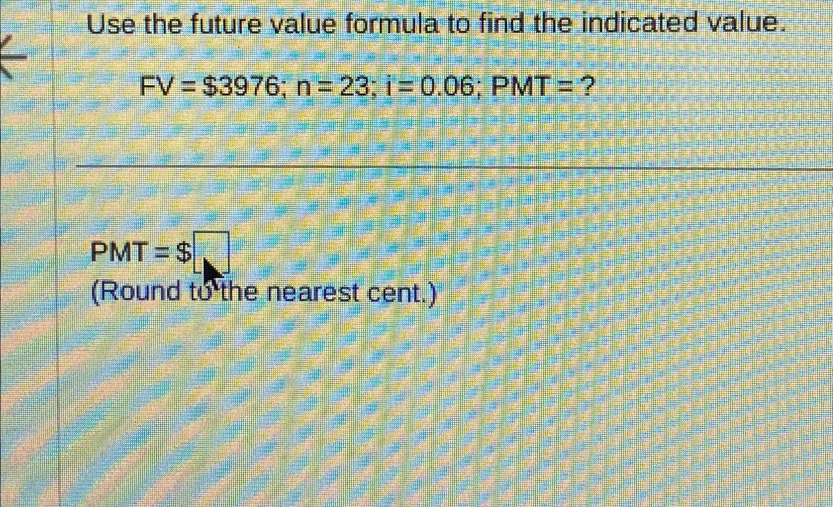Solved Use the future value formula to find the indicated | Chegg.com