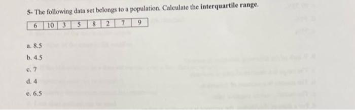 Solved 5- The following data set belongs to a population. | Chegg.com