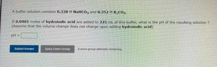 Solved A buffer solution contains 0.338 M NaHCO3 and 0.352 M | Chegg.com
