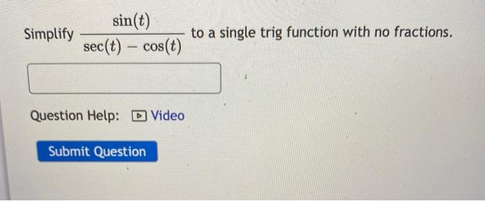 Solved Simplify cos(t)csc(t) to a single trig function or | Chegg.com