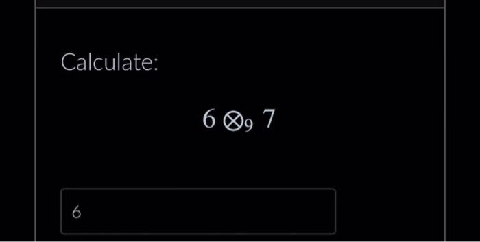 Solved Calculate: 6⊗97 6 | Chegg.com