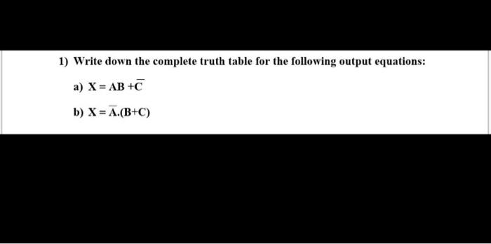 Solved 1) Write down the complete truth table for the | Chegg.com