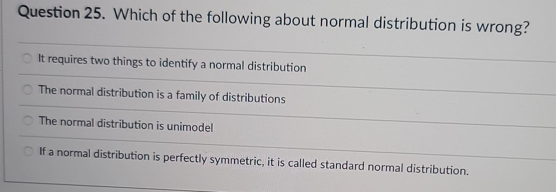 Solved Question 25. Which of the following about normal | Chegg.com