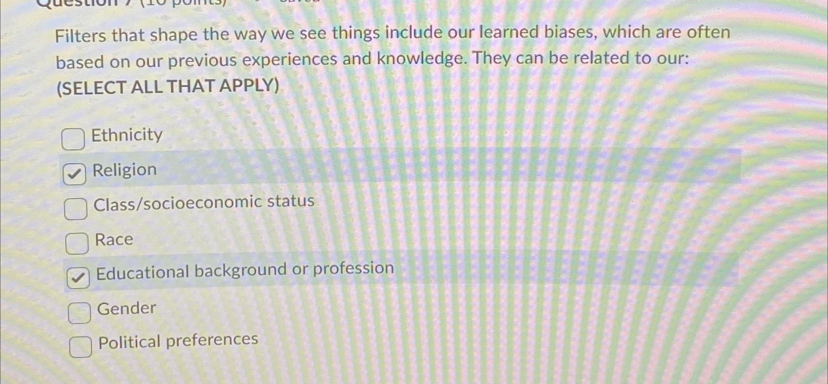 Solved Filters that shape the way we see things include our | Chegg.com