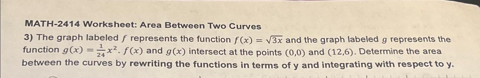 Solved MATH-2414 ﻿Worksheet: Area Between Two CurvesThe | Chegg.com