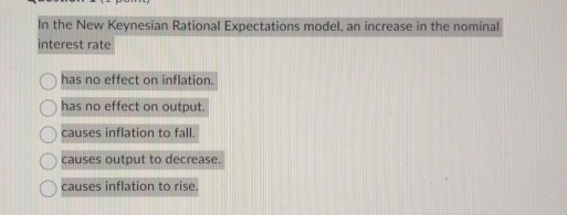 Solved In the New Keynesian Rational Expectations model, an | Chegg.com