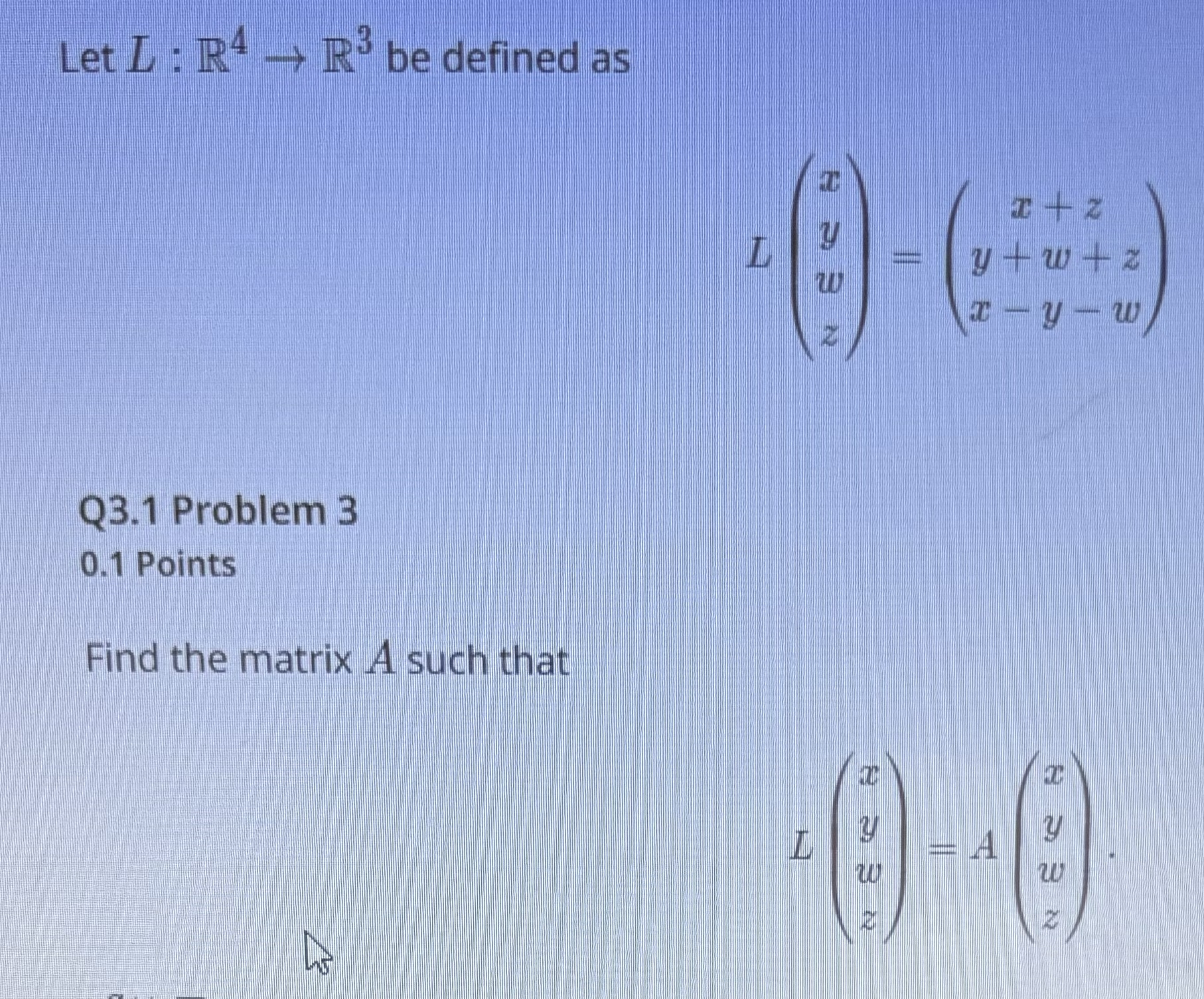 Solved Let L:R4→R3 ﻿be defined | Chegg.com