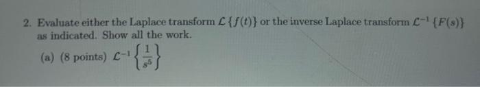 Solved 2. Evaluate either the Laplace transform L{f(t)} or | Chegg.com