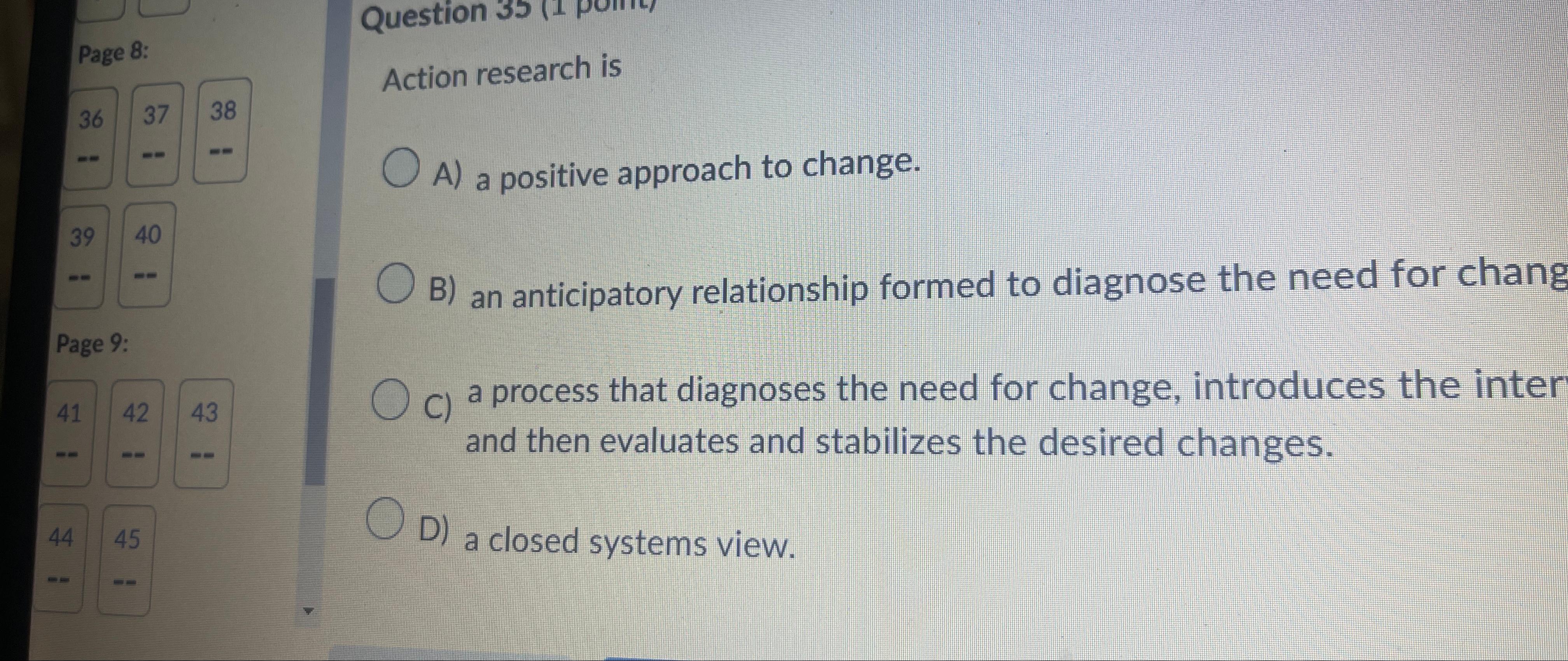 Solved A) ﻿a positive approach to change.B) ﻿an anticipatory | Chegg.com