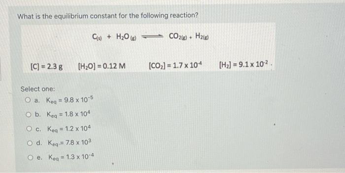 Solved What is the equilibrium constant for the following | Chegg.com