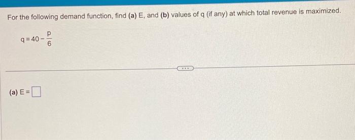 Solved For the following demand function, find (a) E, and | Chegg.com