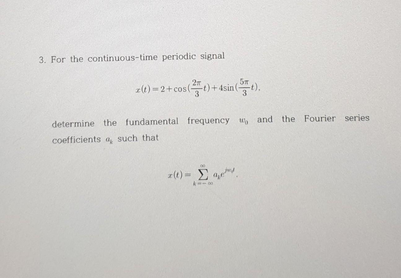 Solved 3. For the continuous-time periodic signal
