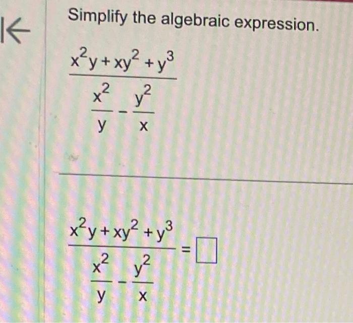 Solved Simplify the algebraic expression. yx2−xy2x2y+xy2+y3 | Chegg.com