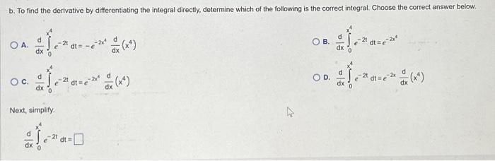 Solved Find dxd∫0x4e−2tdt using the method indicated. a. | Chegg.com