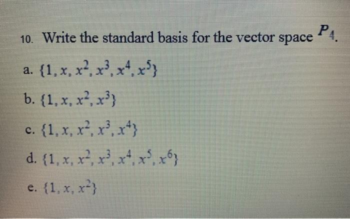 Solved 10. Write the standard basis for the vector space PA. | Chegg.com