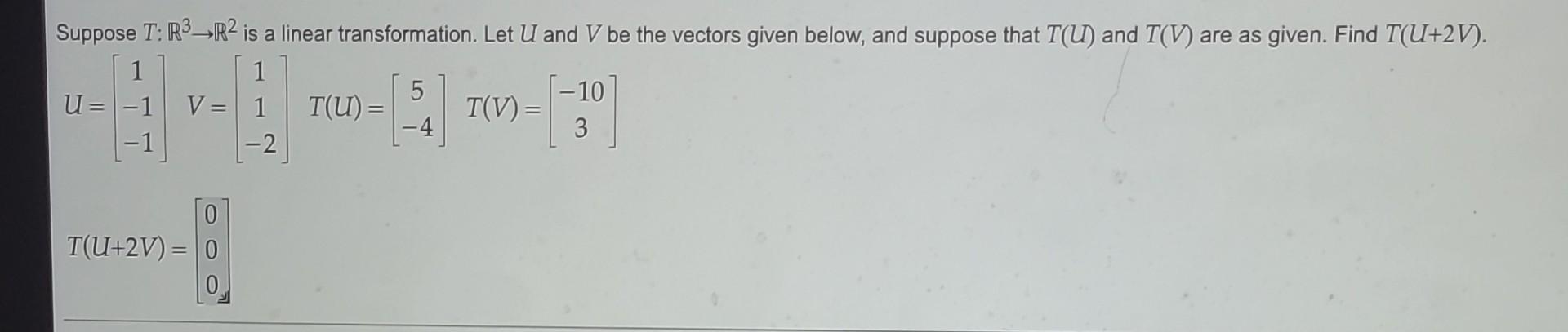 Solved Suppose T:R3→R2 is a linear transformation. Let U and | Chegg.com