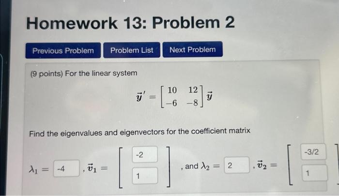 Solved ( 9 points) For the linear system y′=[10−612−8]y Find | Chegg.com