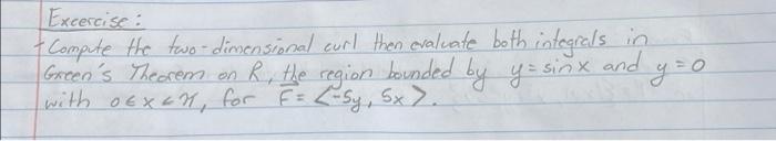 Solved Excercise: - Compute the two-dimensional curl then | Chegg.com