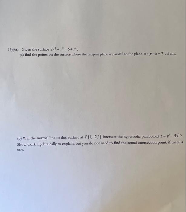 Solved 13) [8;6] Given the surface 2x2+y2=5+z2, (a) find the | Chegg.com