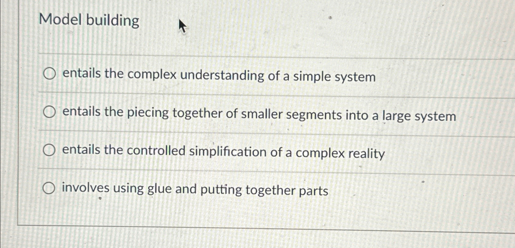Solved Model buildingentails the complex understanding of a | Chegg.com