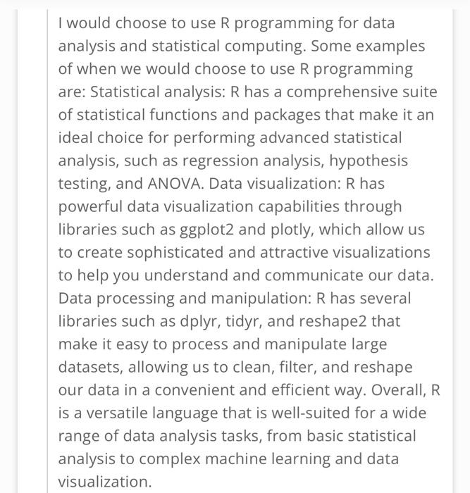 Solved I would choose to use R programming for data analysis | Chegg.com