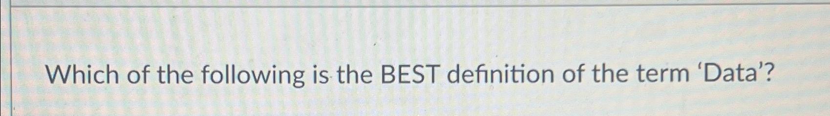 Solved Which of the following is the BEST definition of the | Chegg.com