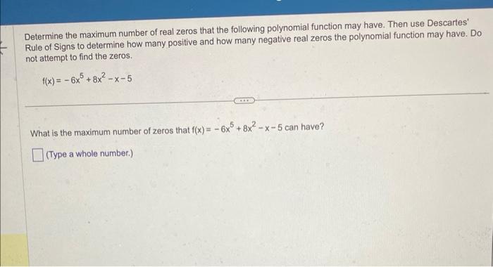 Solved Determine the maximum number of real zeros that the | Chegg.com