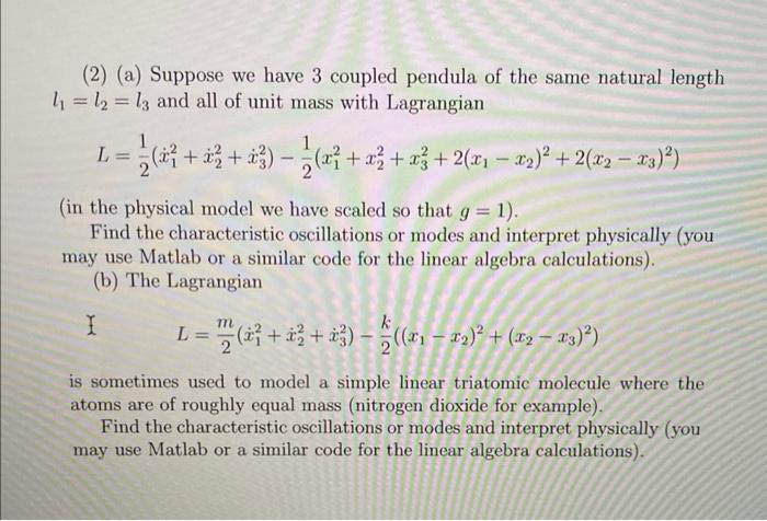 Solved (2) (a) Suppose we have 3 coupled pendula of the same | Chegg.com