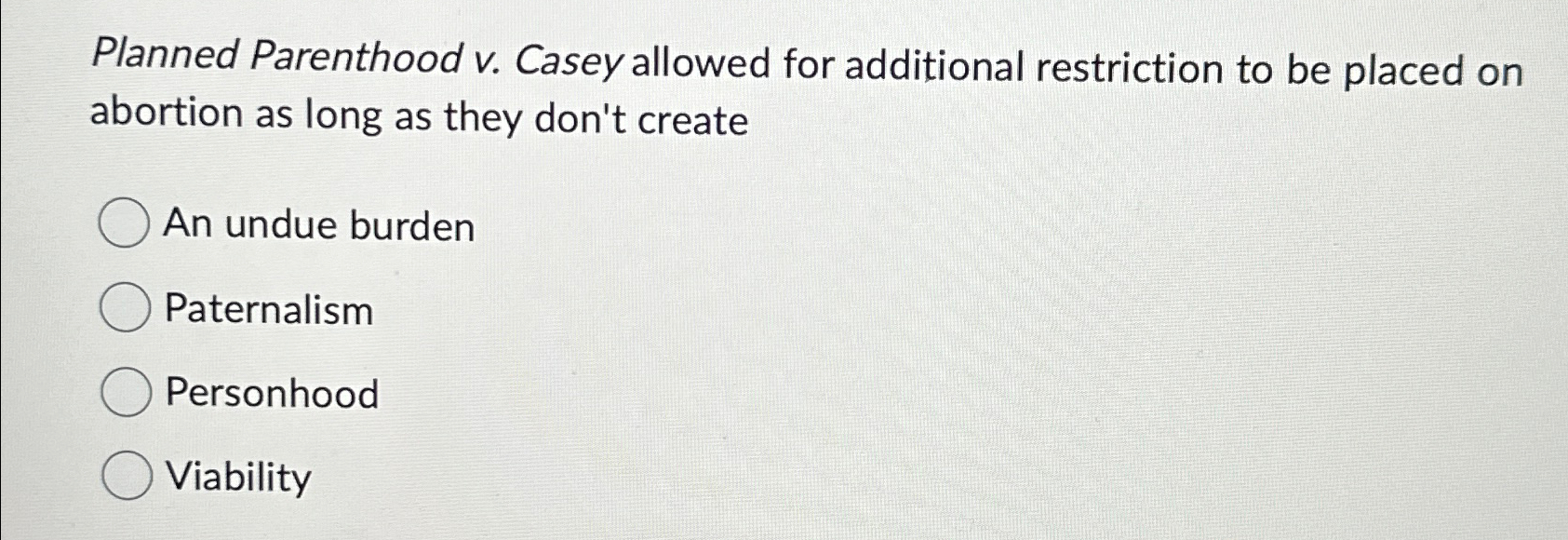 Solved Planned Parenthood v. ﻿Casey allowed for additional | Chegg.com