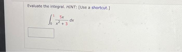 Solved Evaluate the integral. HINT: [Use a shortcut. ] Tost | Chegg.com