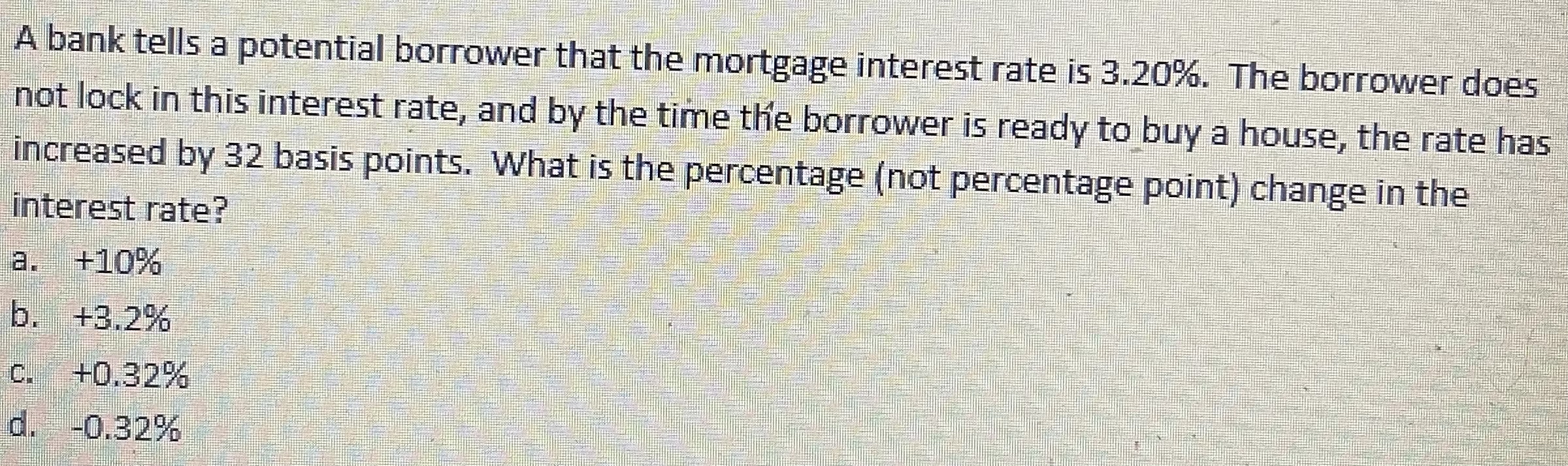 A bank tells a potential borrower that the mortgage | Chegg.com
